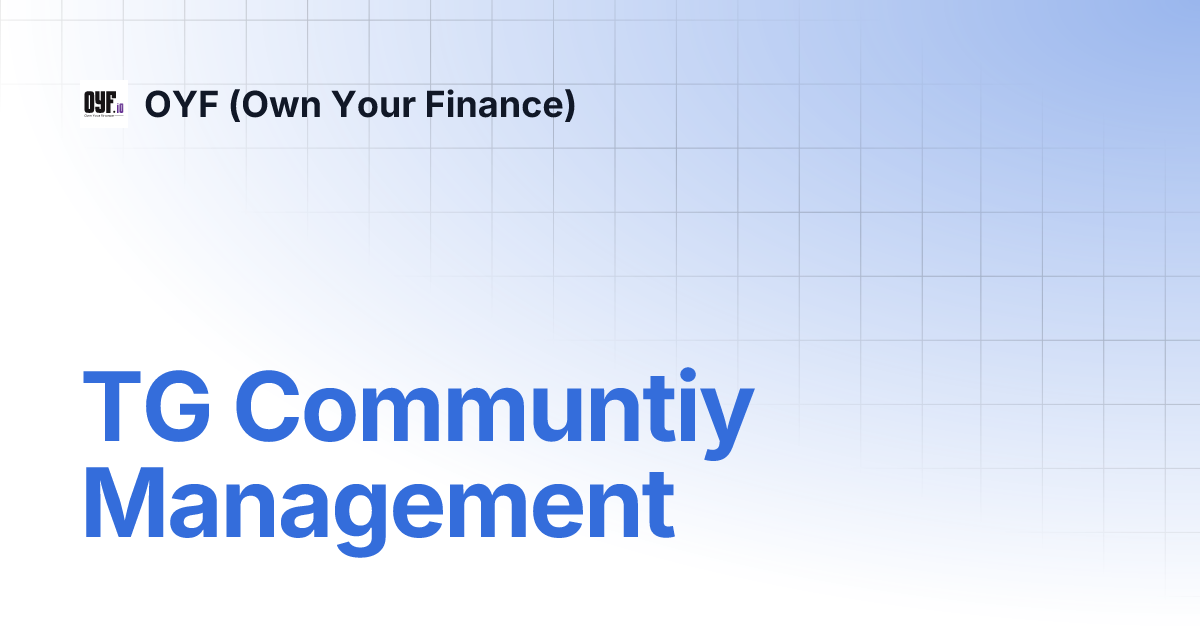 TG Communtiy Management | OYF (Own Your Finance)